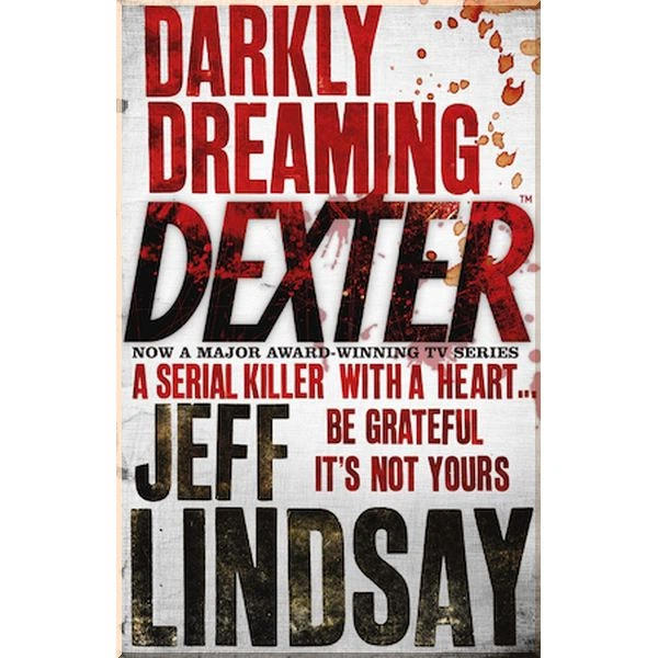 Книга Darkly Dreaming Dexter (Book 1). Jeff Lindsay. ISBN:9780752865744 ...